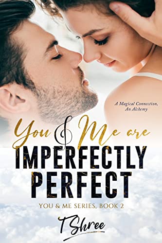 You & Me Are "Imperfectly Perfect" by T. Shree | Goodreads