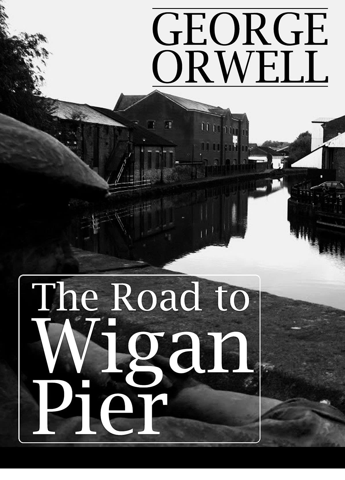 The Road to Wigan Pier by George Orwell illustrated edition by George ...
