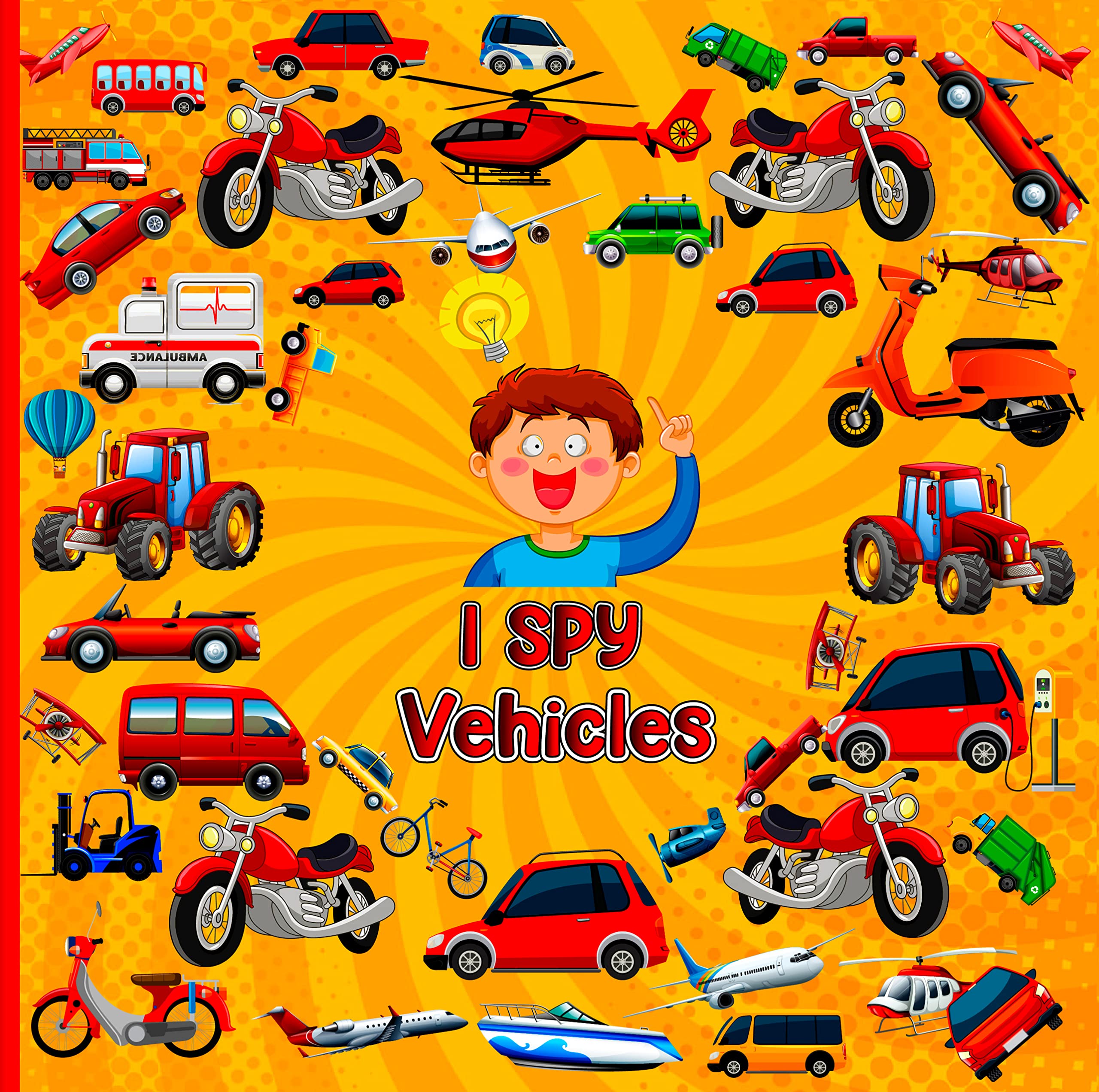 I Spy Vehicles: A Fun Counting Book with Cars, Trucks, Boats, Airplanes ...