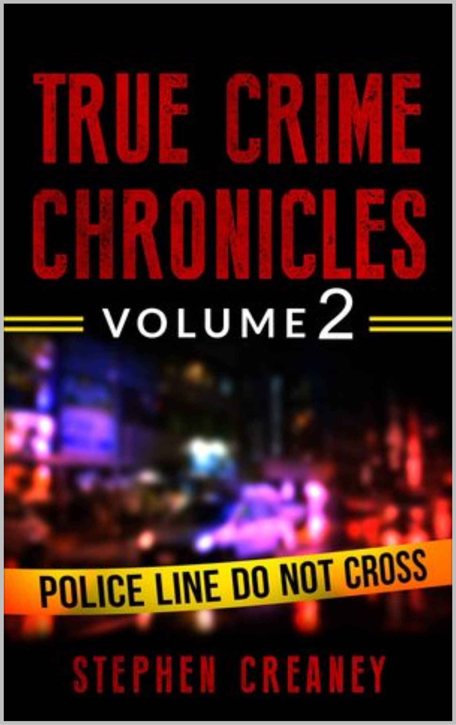 True Crime Chronicles Volume 2: Five original true crime tales by ...