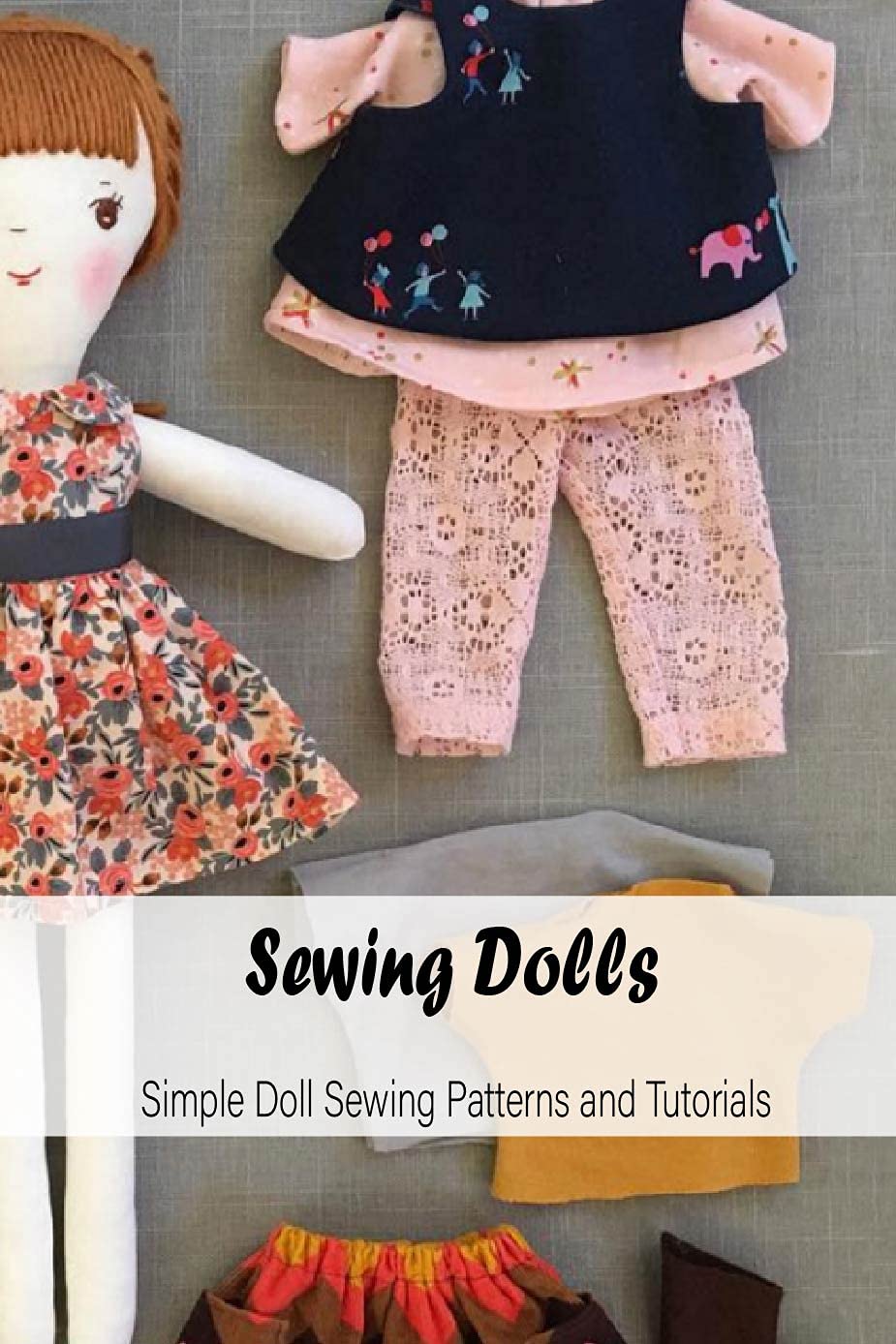 Sewing Dolls: Simple Doll Sewing Patterns and Tutorials: Doll Making by ...