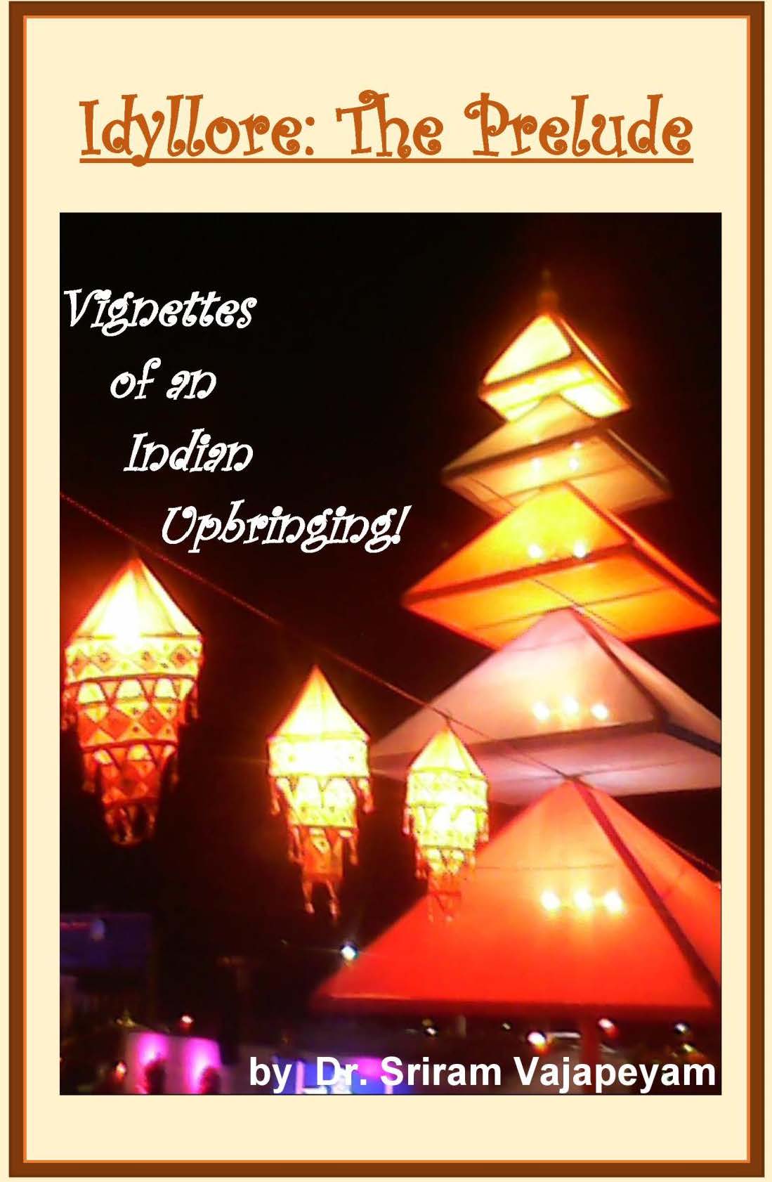 Idyllore: The Prelude: Vignettes of an Indian Upbringing by Sriram ...