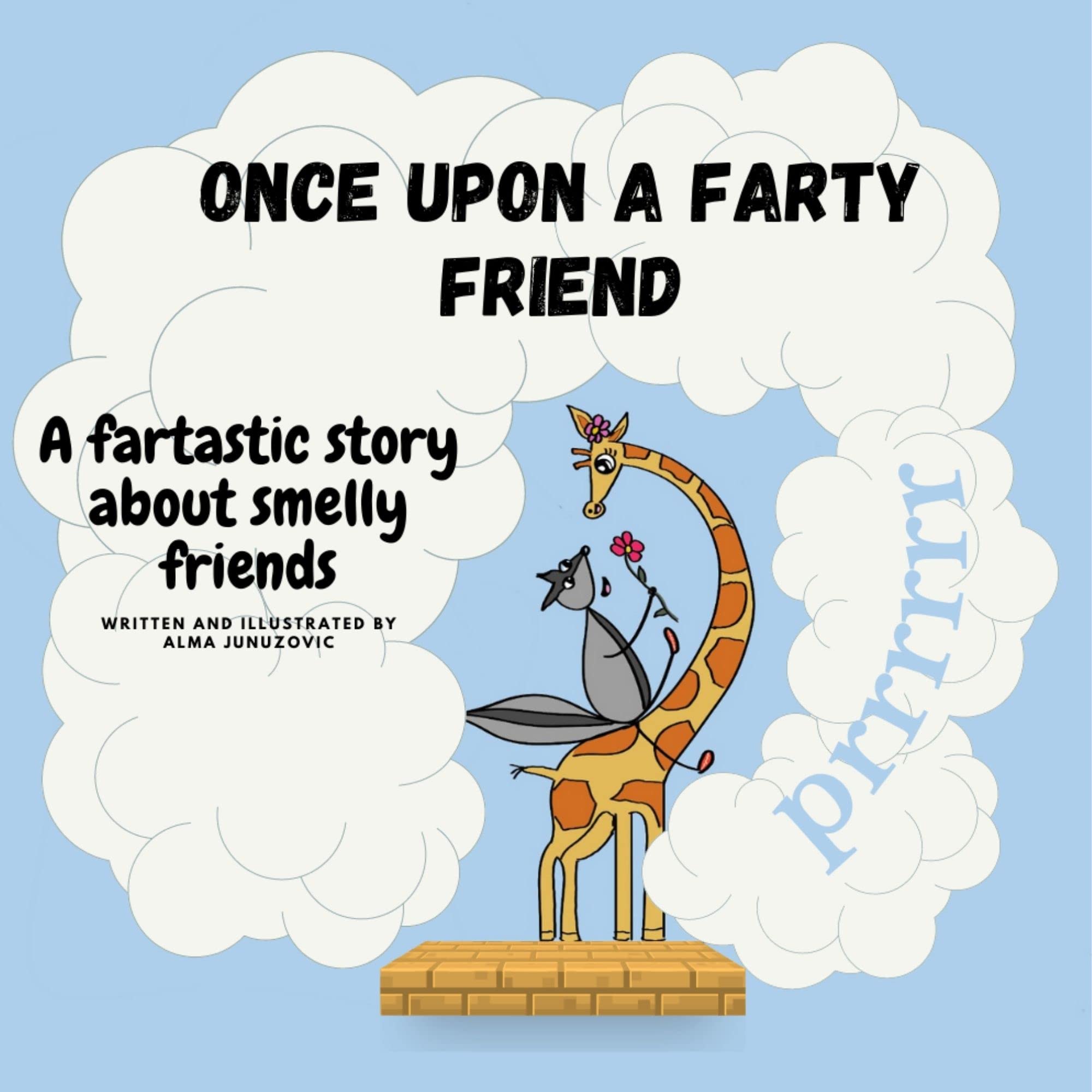 Once upon a farty friend: A fartastic story about smelly friends by ...