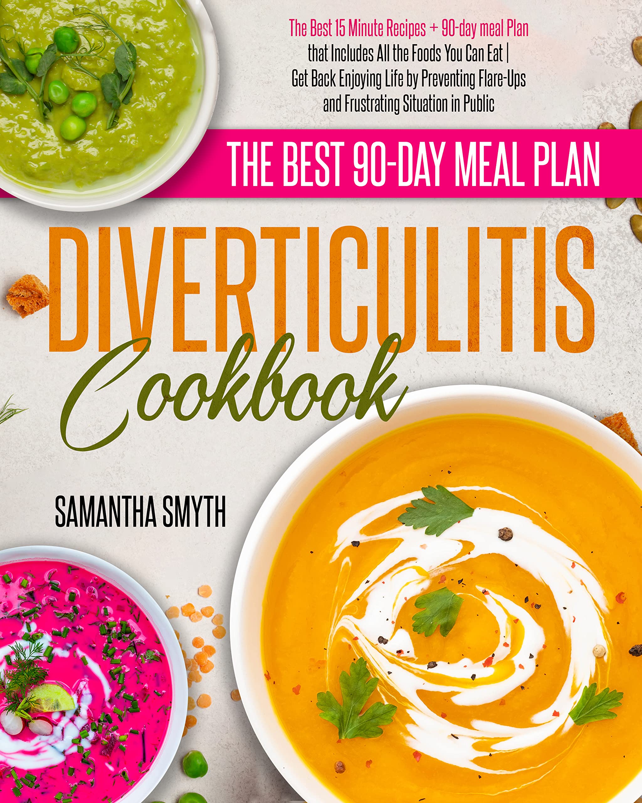 Diverticulitis Cookbook: 365 Days of Healthy Recipes + 90-Day Meal Plan ...