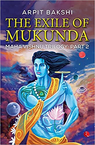 The Exile Of Mukunda by Arpit Bakshi | Goodreads