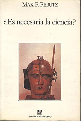 ¿Es necesaria la ciencia? by Max F. Perutz | Goodreads