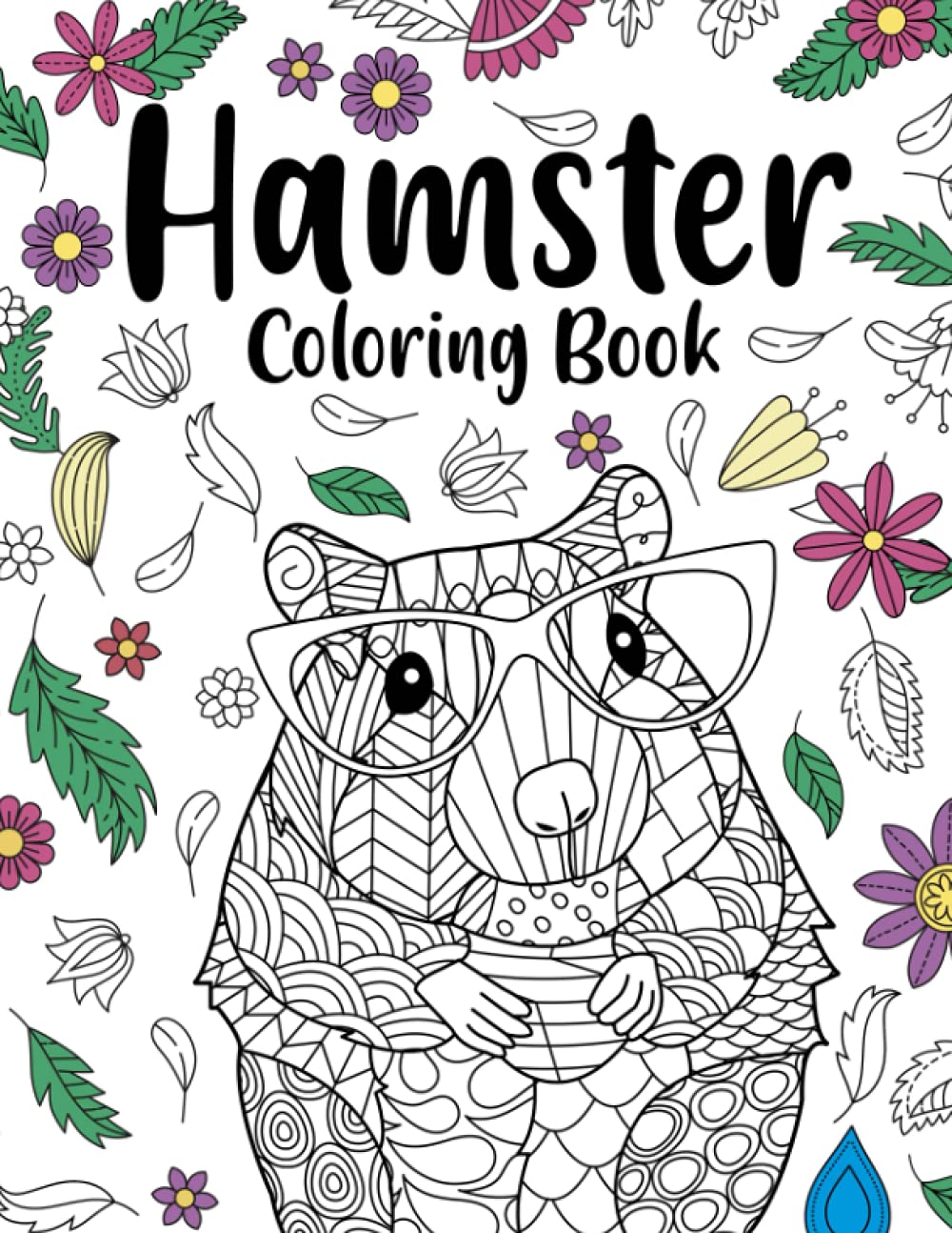 Hamster Coloring Book: A Cute Adult Coloring Books for Hamster Owner ...