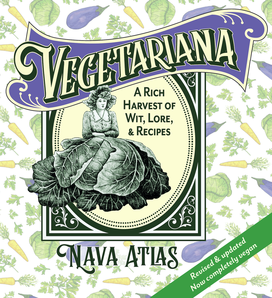 Vegetariana: A Rich Harvest of Wit, Lore, & Recipes by Nava Atlas ...