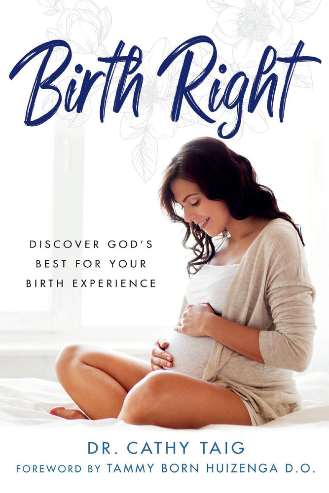 Birth Right: Discover God's Best For Your Birth Experience by Cathy ...