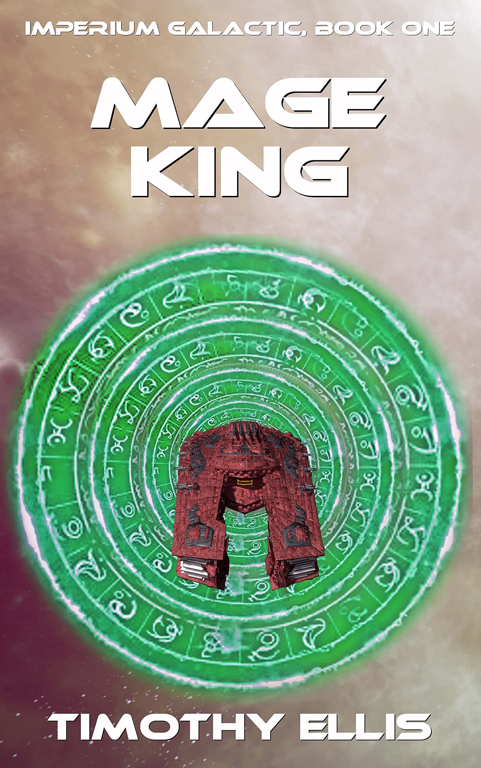 Mage King (Imperium Galactic #1) by Timothy Ellis | Goodreads