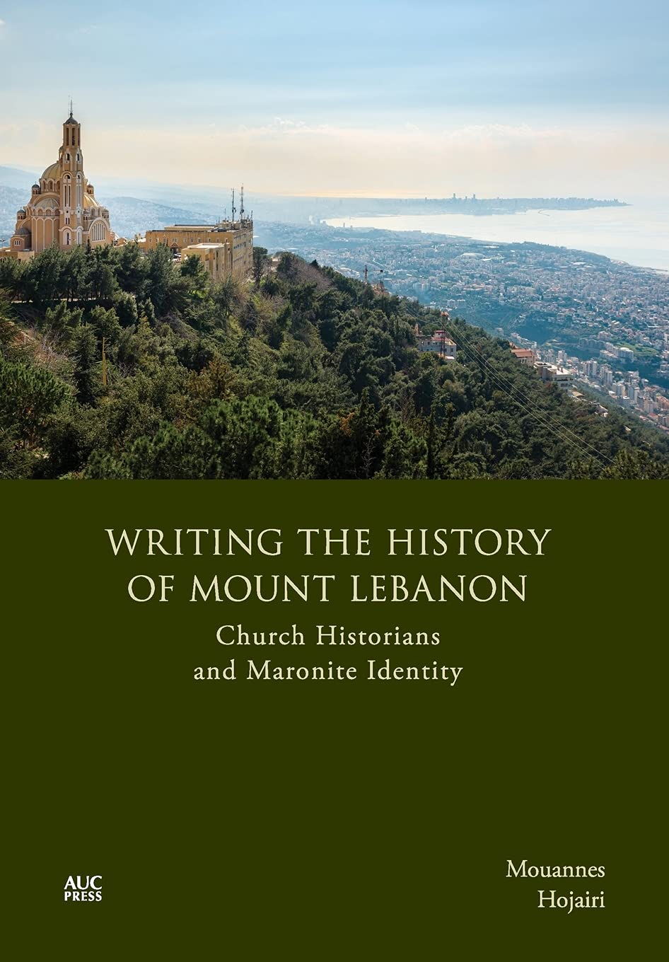 Writing the History of Mount Lebanon: Church Historians and Maronite ...