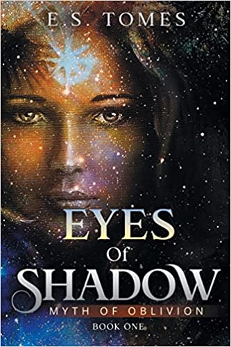 Eyes of Shadow Myth of Oblivion by E.S. Tomes | Goodreads