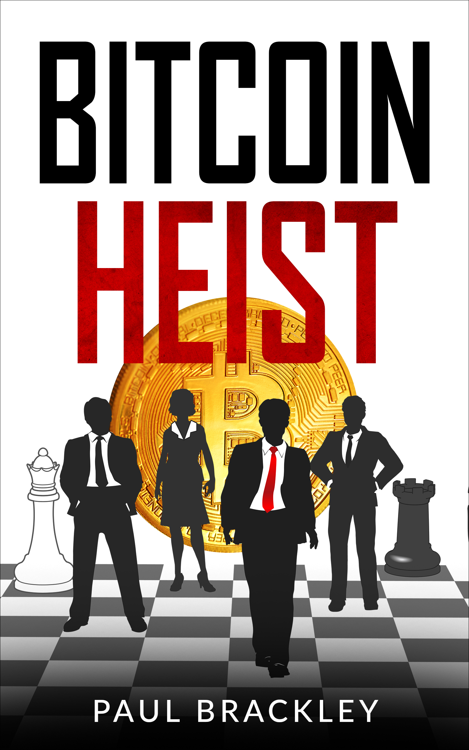 Bitcoin Heist by Paul Brackley | Goodreads