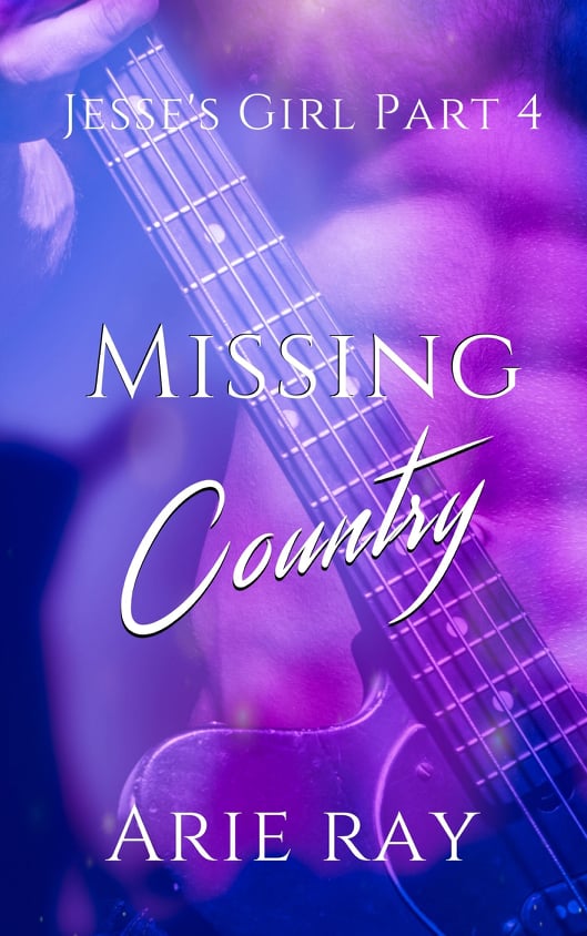 Missing Country (Jesse's Girl 4) by Arie Ray | Goodreads