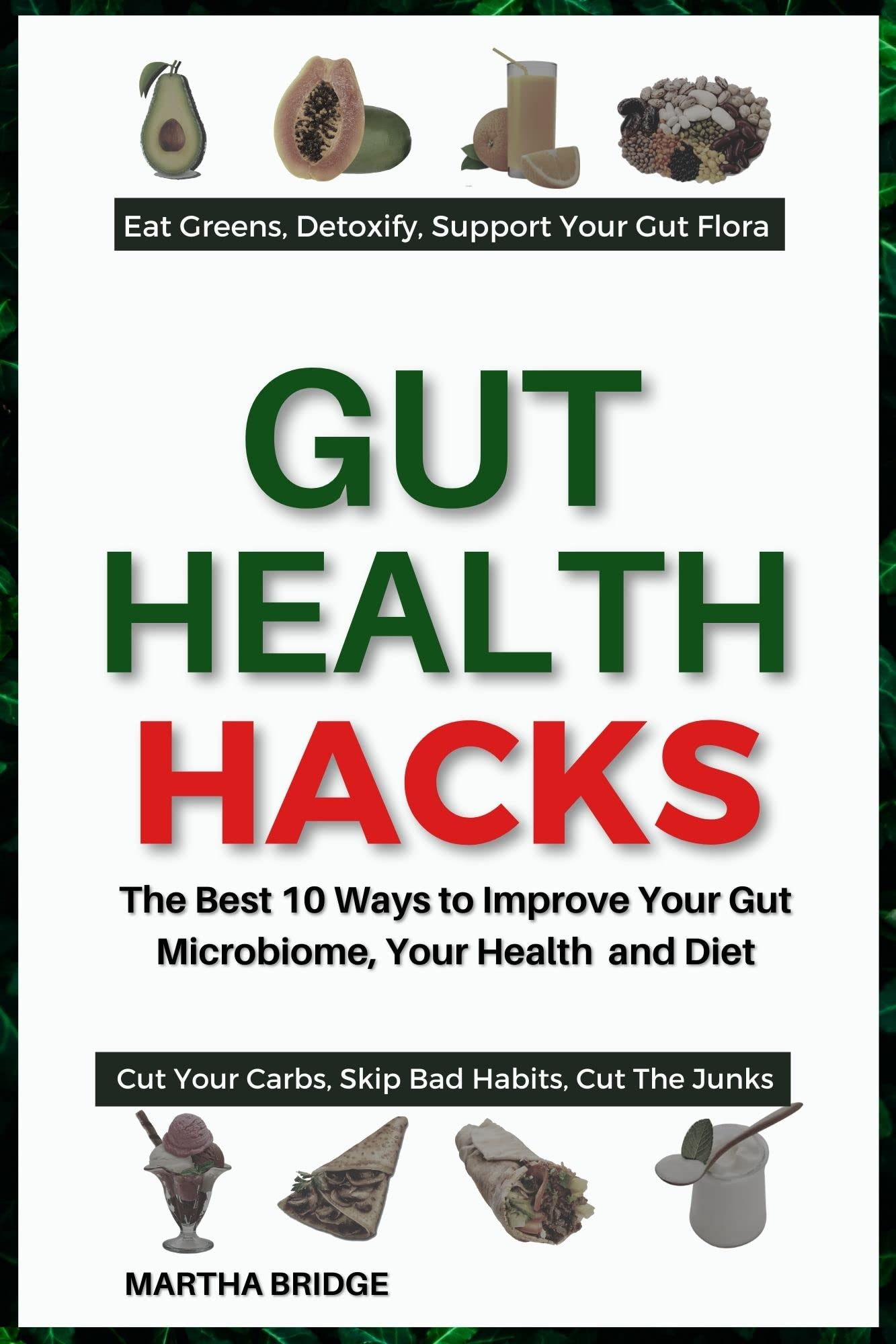 GUT HEALTH TIPS: The Best 10 Ways to Improve Your Gut Microbiome, Your ...