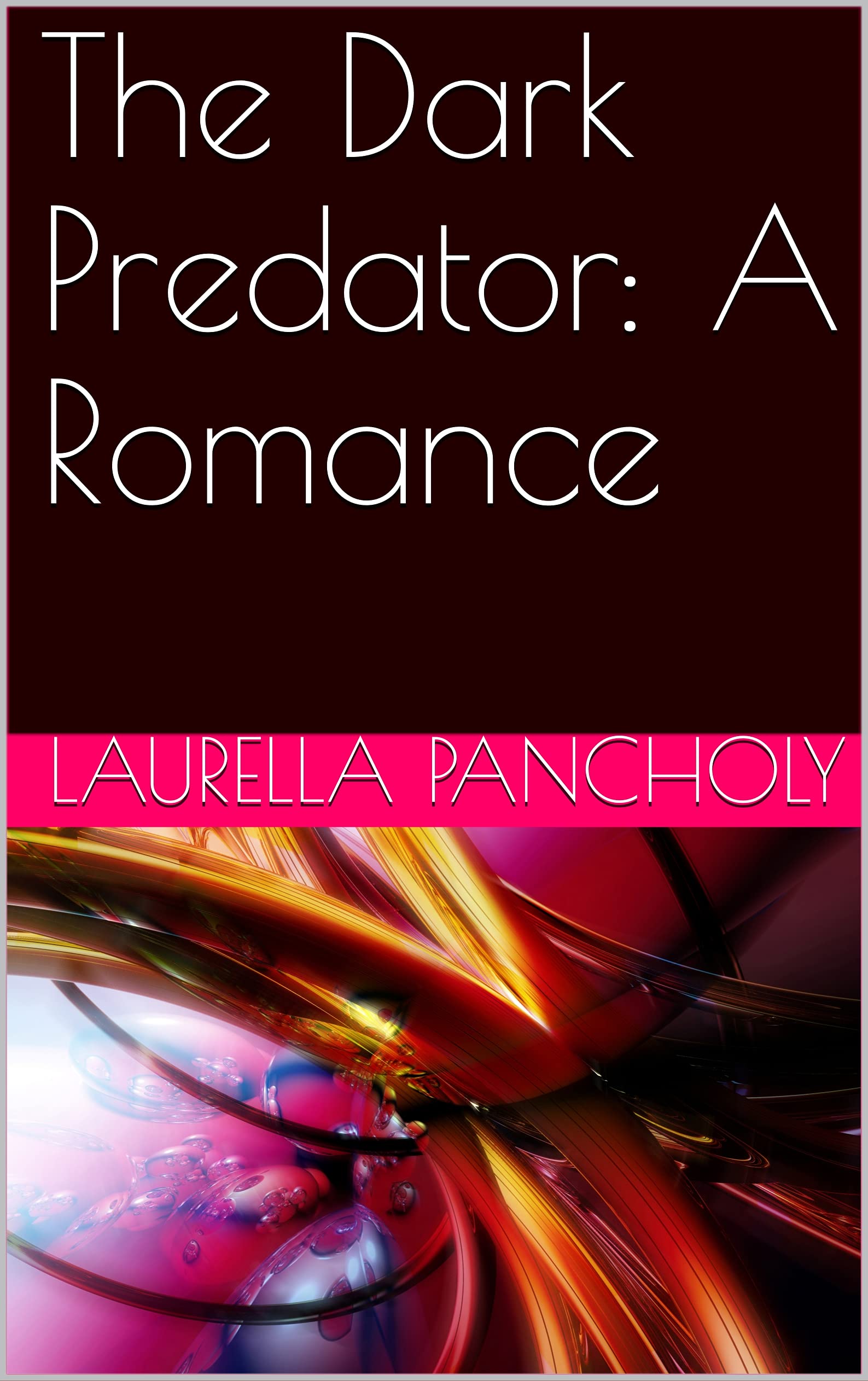 The Dark Predator: A Romance by Laurella Pancholy | Goodreads