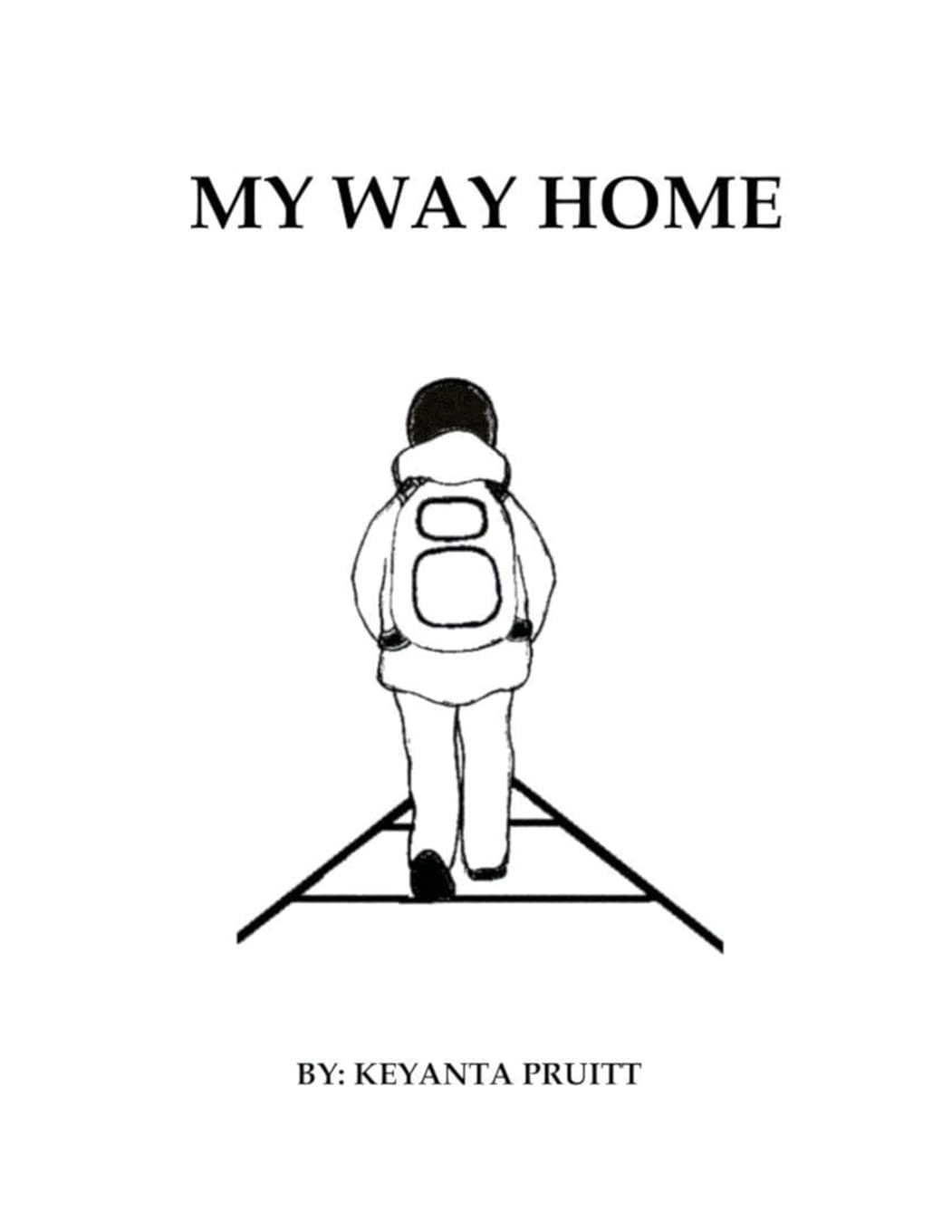 MY WAY HOME by Keyanta Pruitt | Goodreads