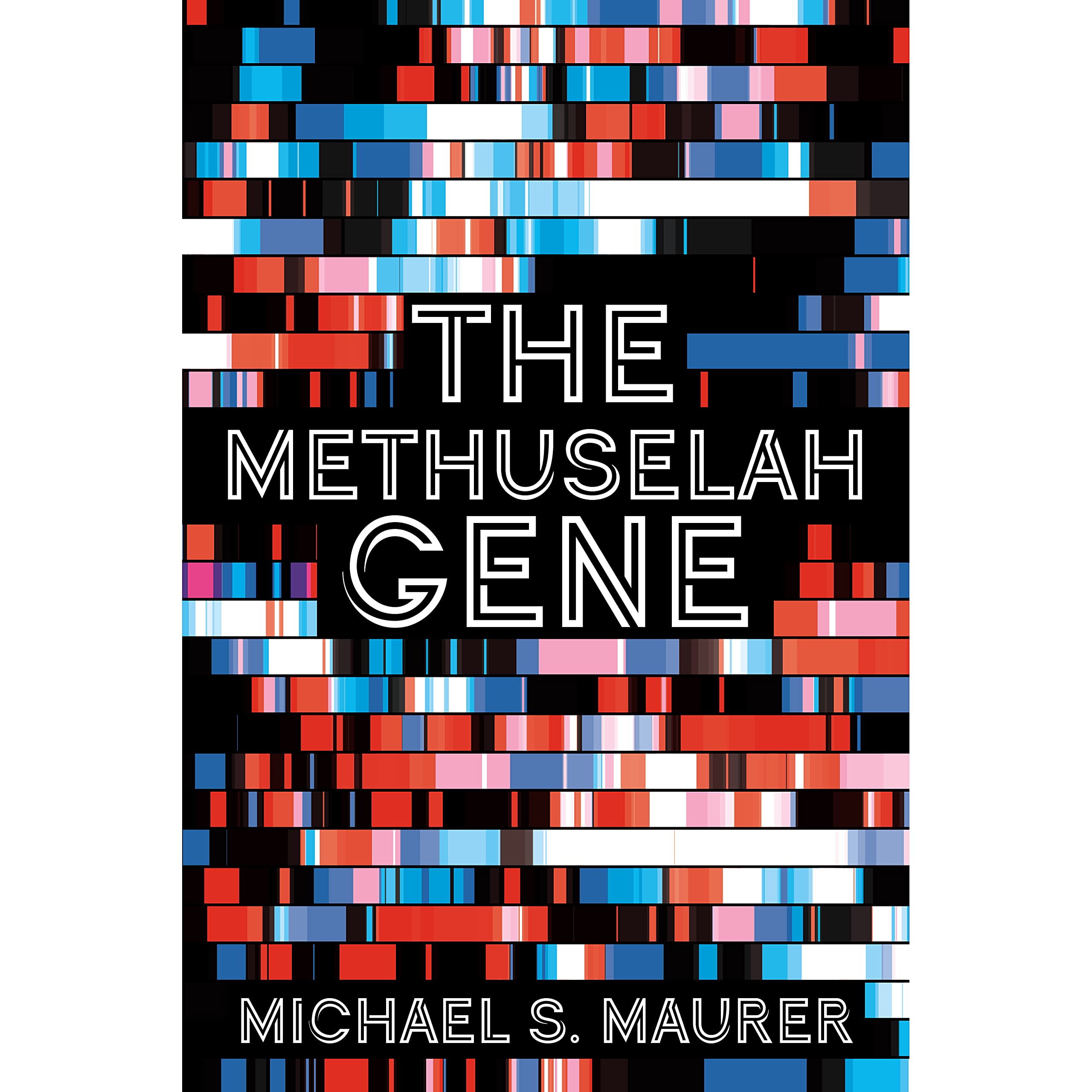 The Methuselah Gene by Michael S. Maurer | Goodreads