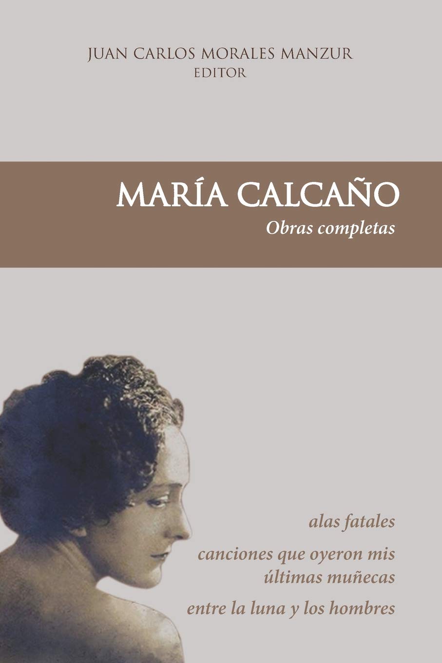 MARÍA CALCAÑO, Obras completas by JUAN CARLOS MORALES MANZUR | Goodreads