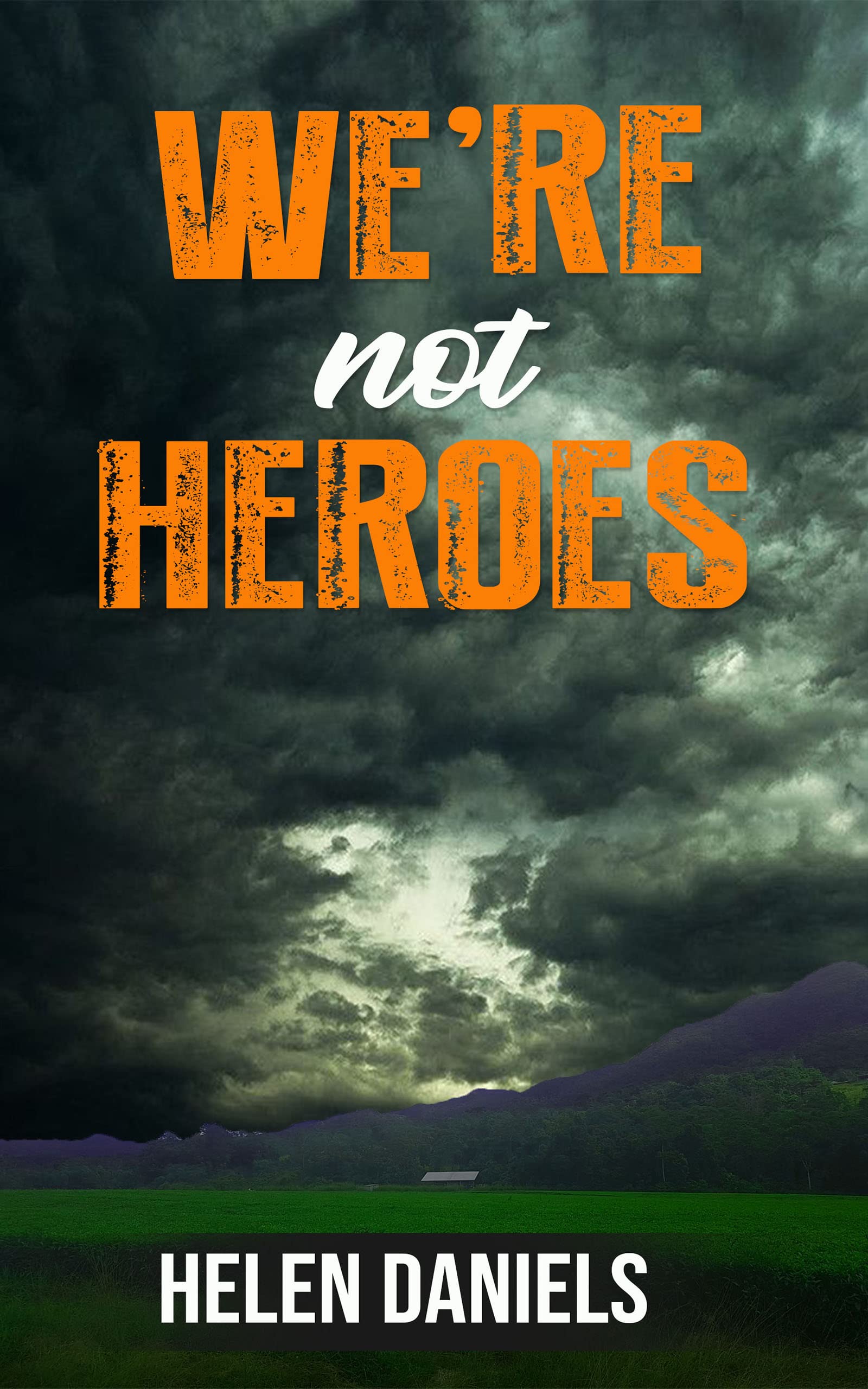 We're Not Heroes by Helen Daniels | Goodreads