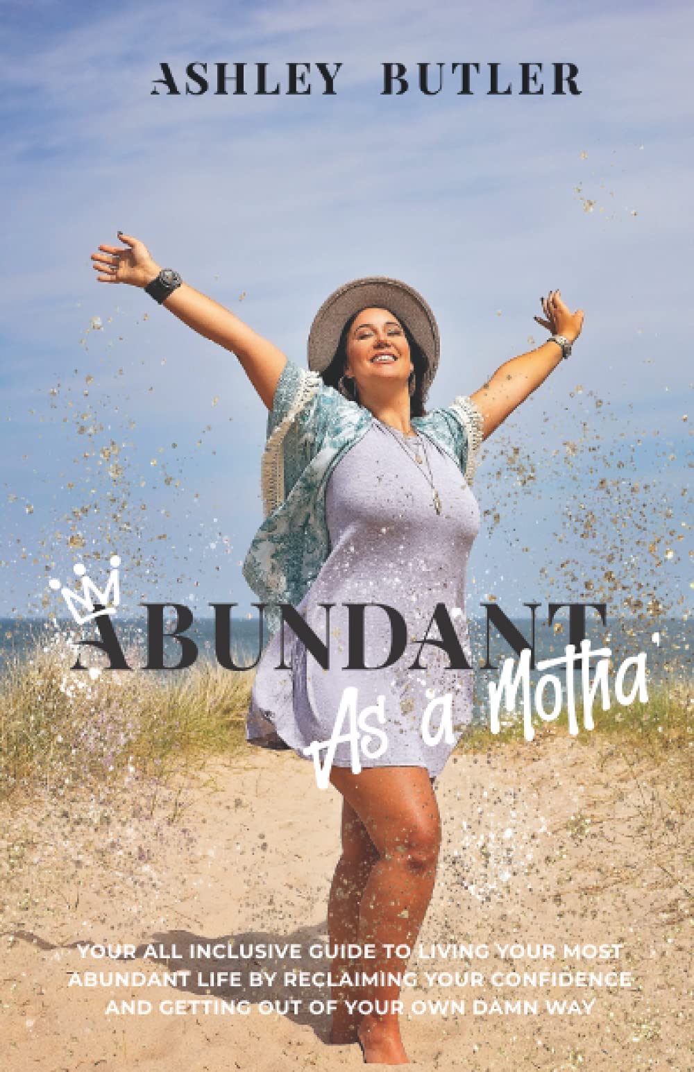 Abundant as a Motha': Your All-Inclusive Guide To Living Your Most ...