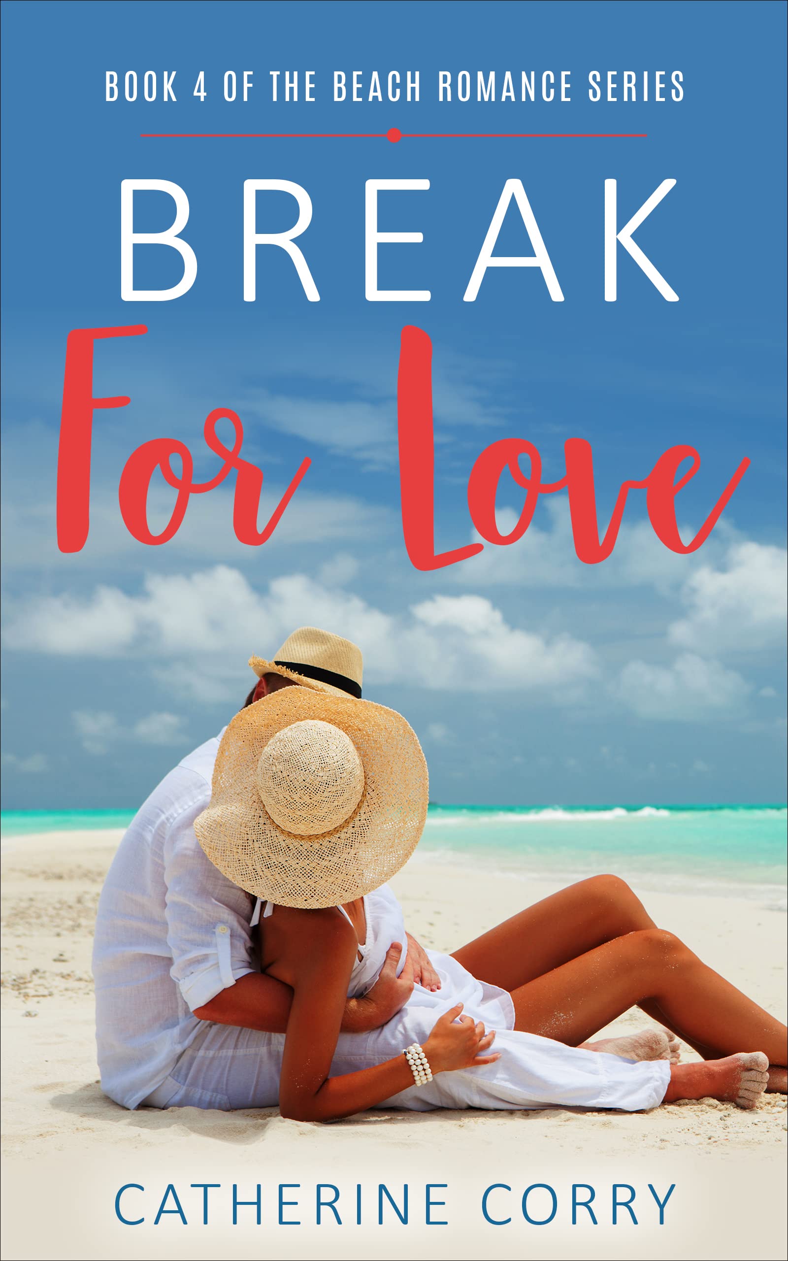 Break For Love: Book 4 of The Fort Myers Beach Series by Catherine ...