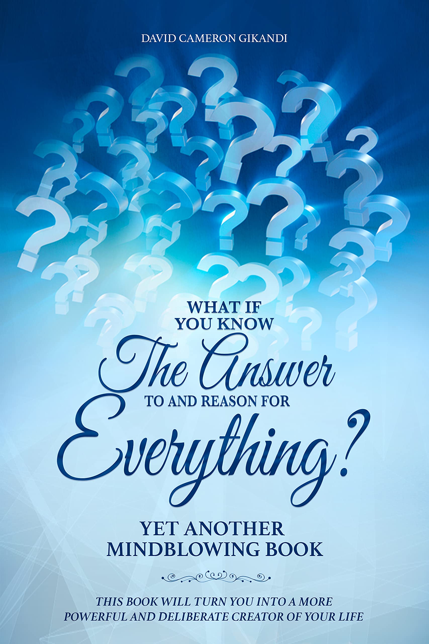 What If You Know The Answer To And Reason For Everything?: Yet Another ...