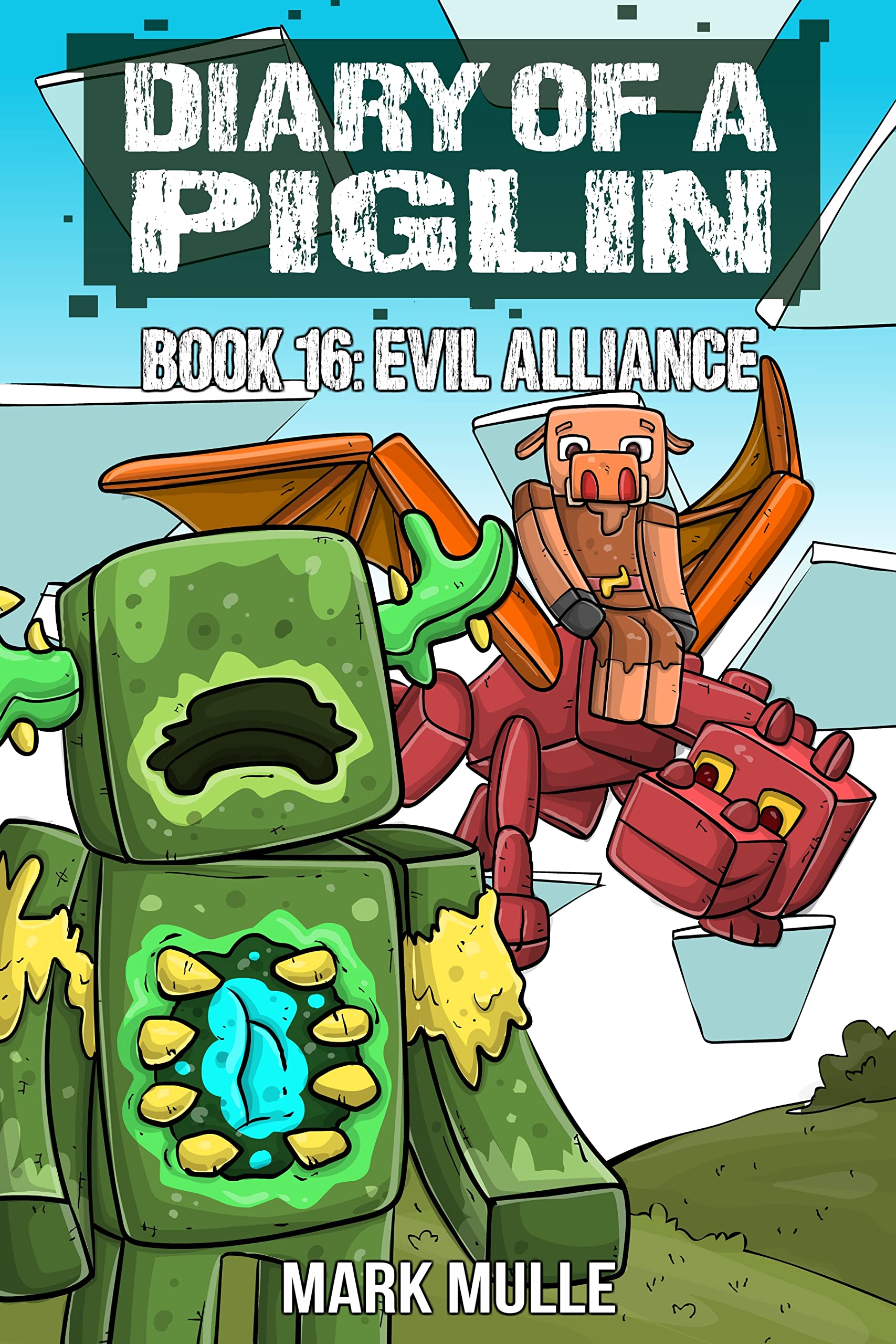 Diary of a Piglin Book 16: The Evil Alliance by Mark Mulle | Goodreads
