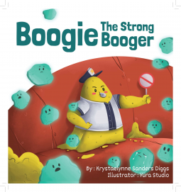 Boogie: The Strong Booger by Krystaelynne Sanders Diggs | Goodreads