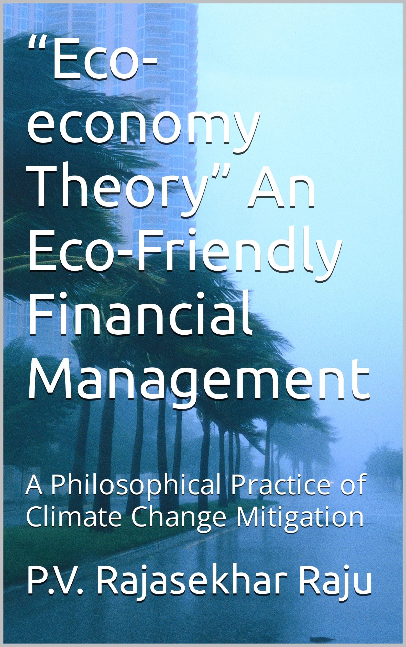 “Eco-economy Theory” An Eco-Friendly Financial Management: A ...