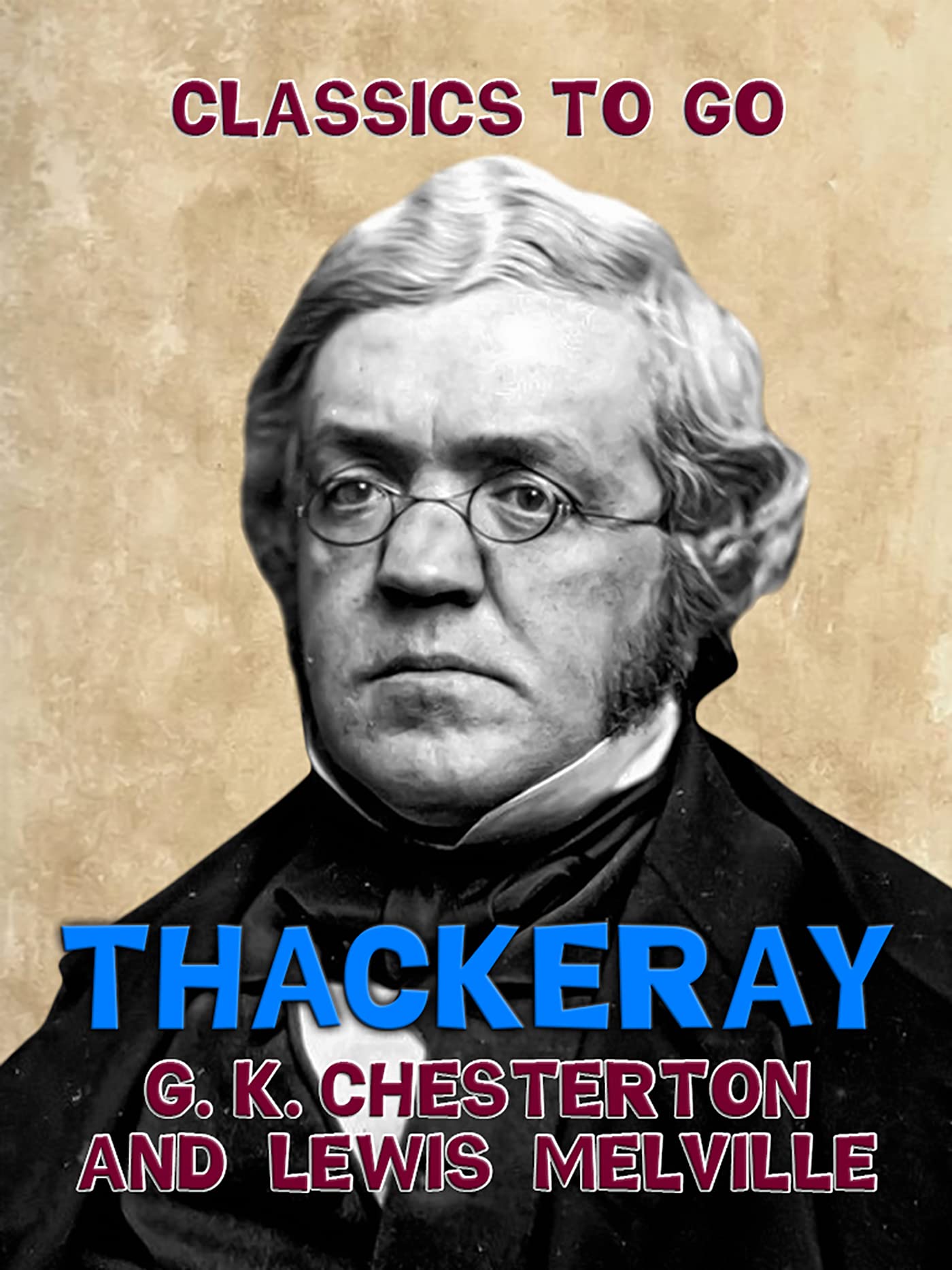 Thackeray (Classics To Go) by G.K. Chesterton | Goodreads