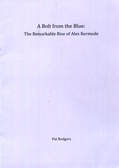 A Bolt from the Blue; The Remarkable Rise of Alex Kermode by Pat ...
