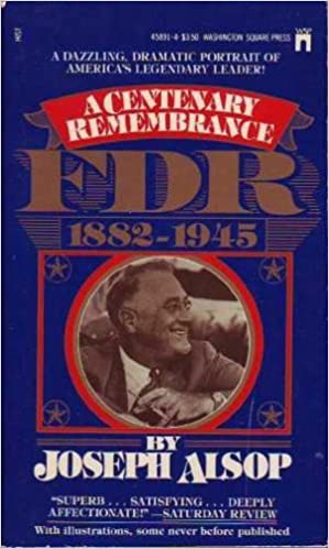 FDR: 1882-1945 by Joseph Alsop | Goodreads