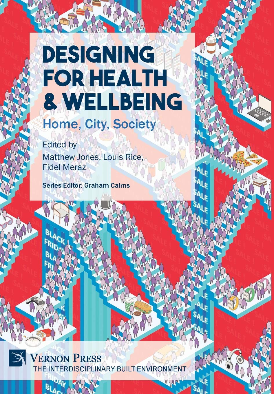 Designing for Health & Wellbeing: Home, City, Society by Matthew Jones ...