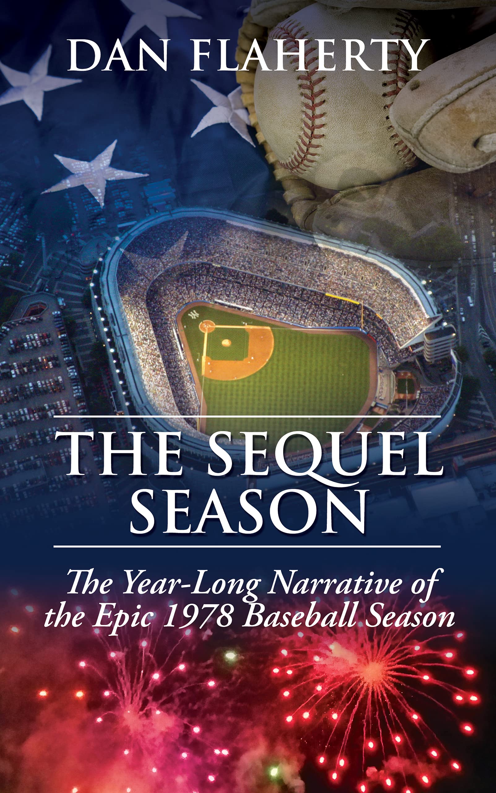 The Sequel Season: The Year-Long Narrative Of The Epic 1978 Baseball ...