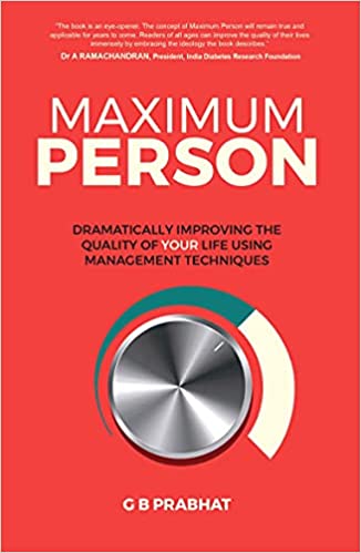Maximum Person: Dramatically Improving The Quality Of Your Life Using ...