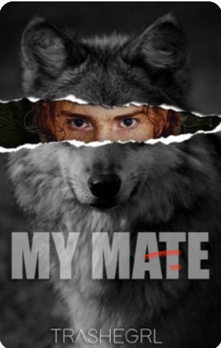 My Mate by TrasheGrl | Goodreads