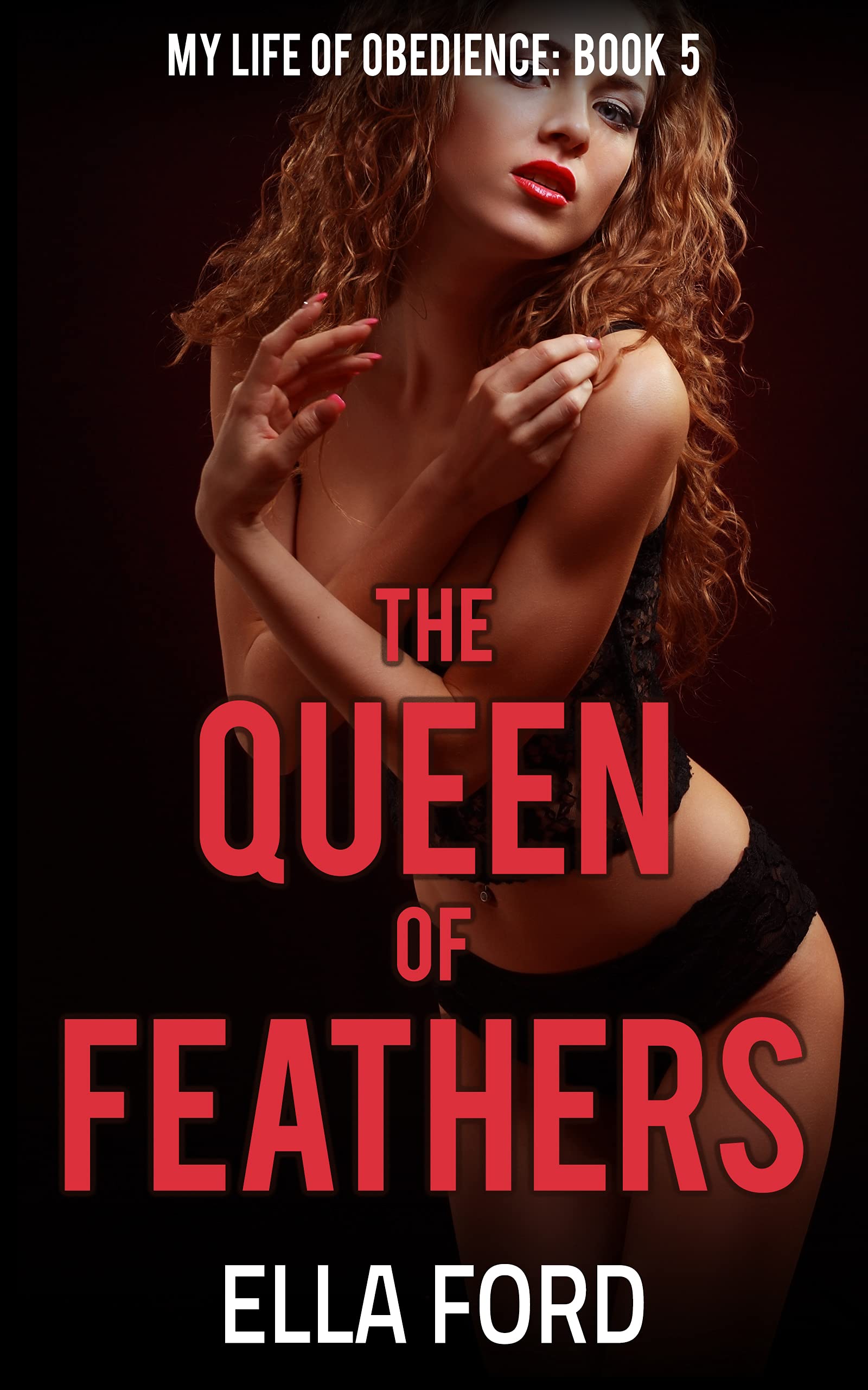 The Queen of Feathers (My Life of Obedience Book 5) by Ella Ford | Goodreads