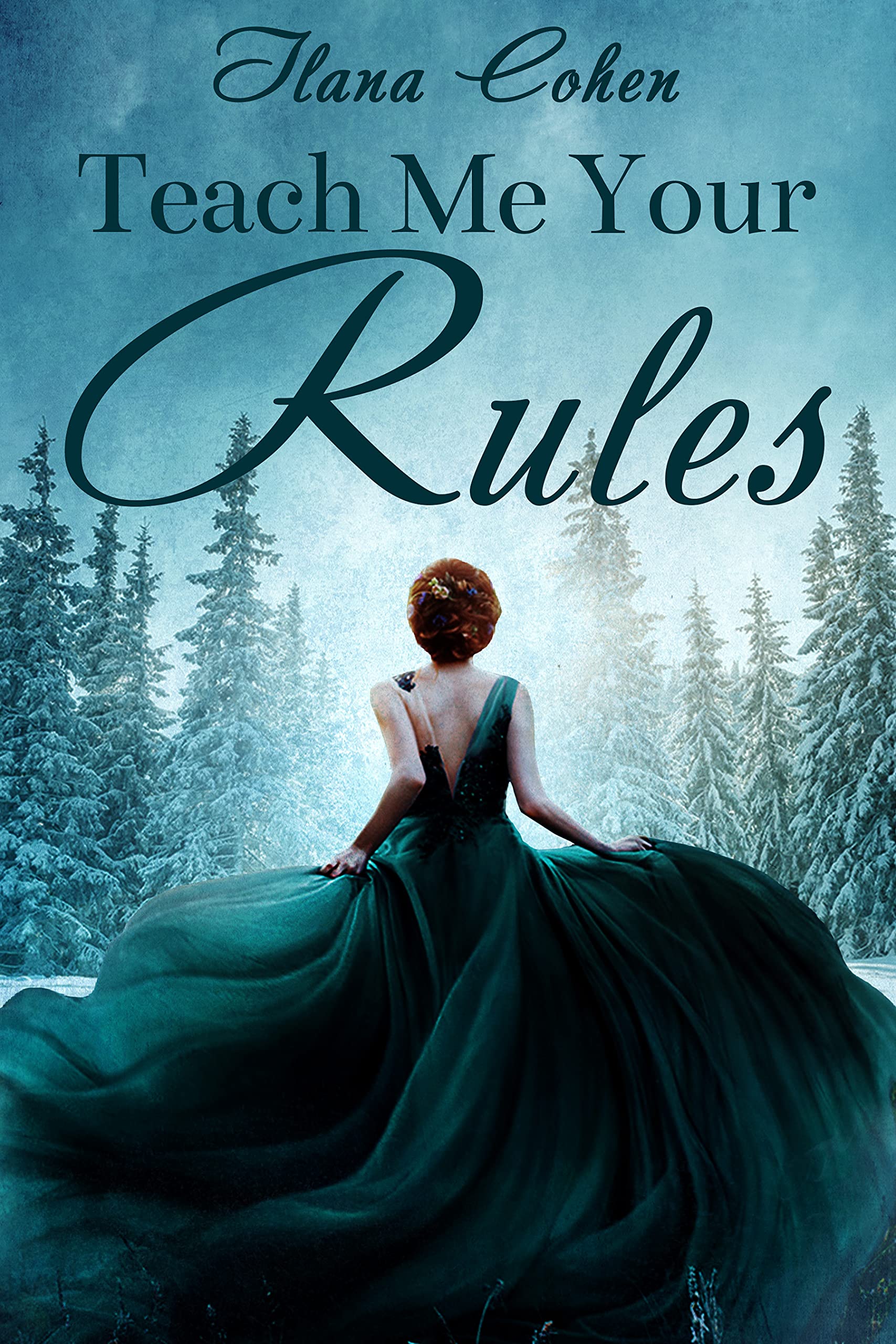 Teach Me Your Rules by Ilana Cohen | Goodreads