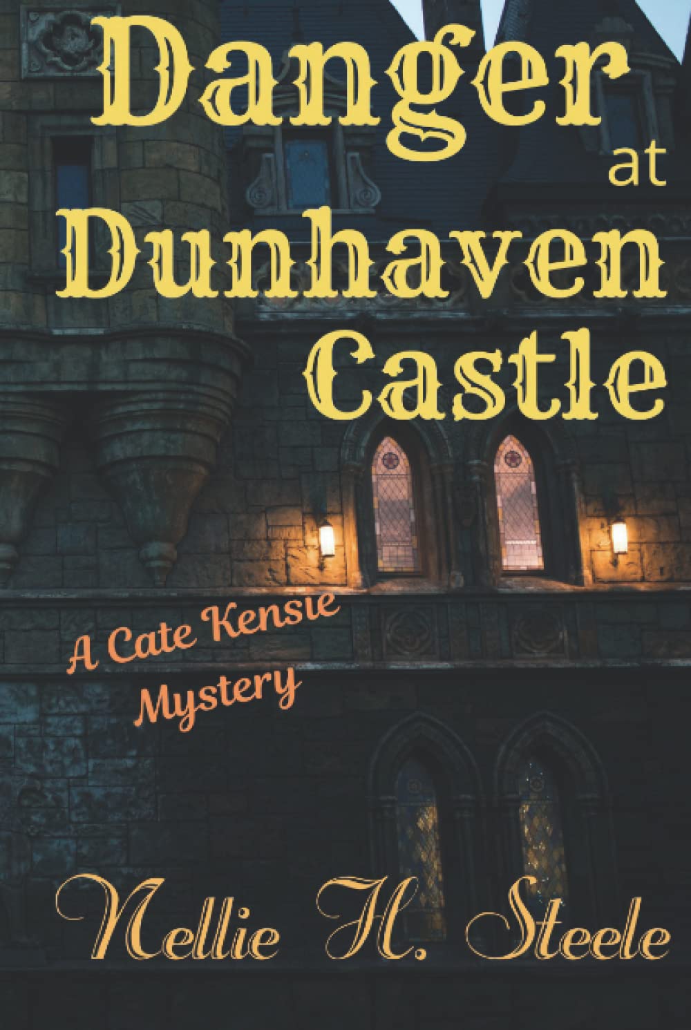 Danger at Dunhaven Castle: A Cate Kensie Mystery by Nellie H. Steele ...