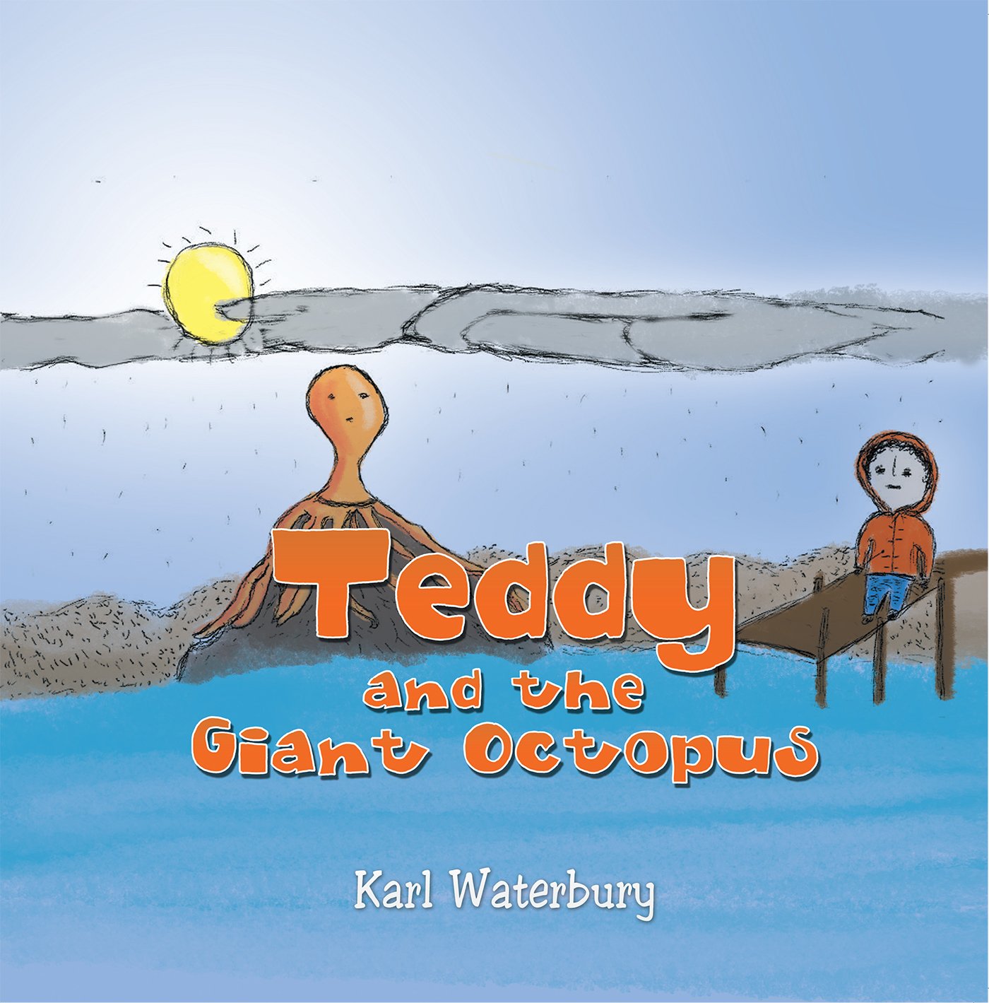 Teddy and the Giant Octopus by Karl Waterbury | Goodreads