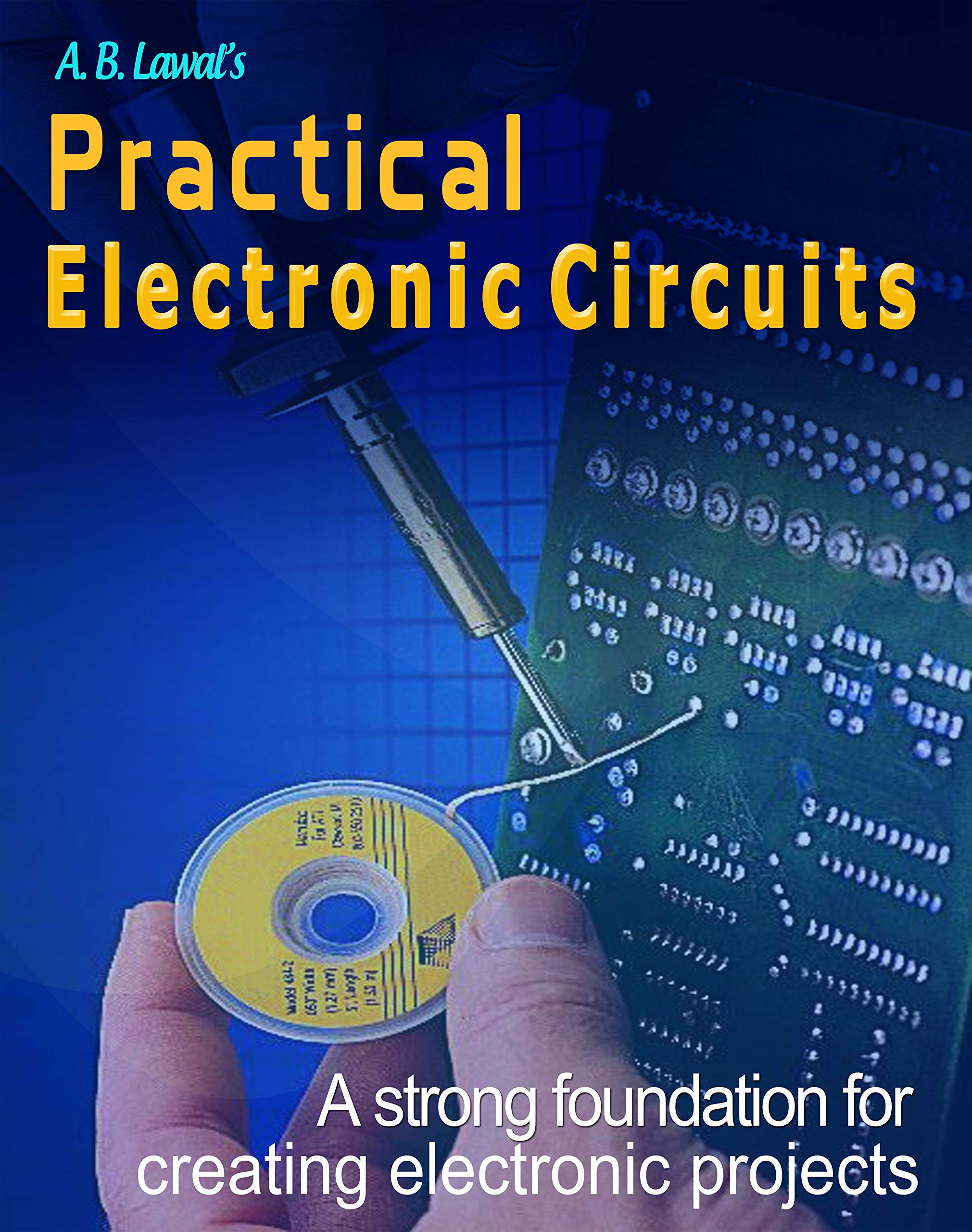 Practical Electronic Circuits: A Strong Foundation for Creating ...