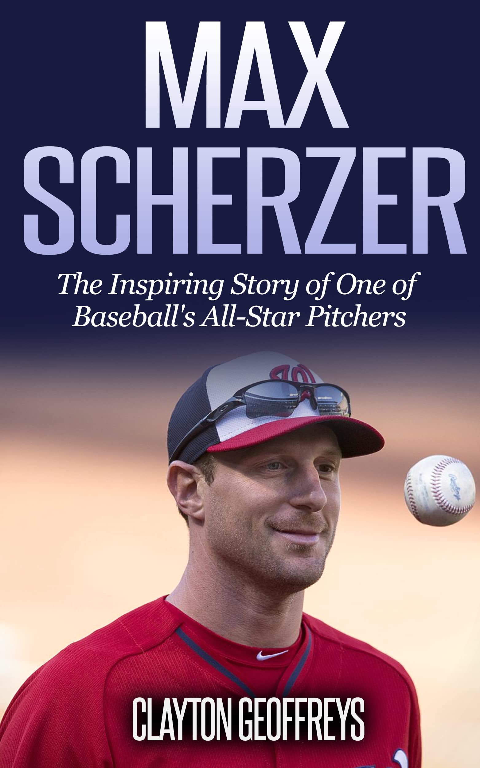 Max Scherzer: The Inspiring Story of One of Baseball's All-Star ...