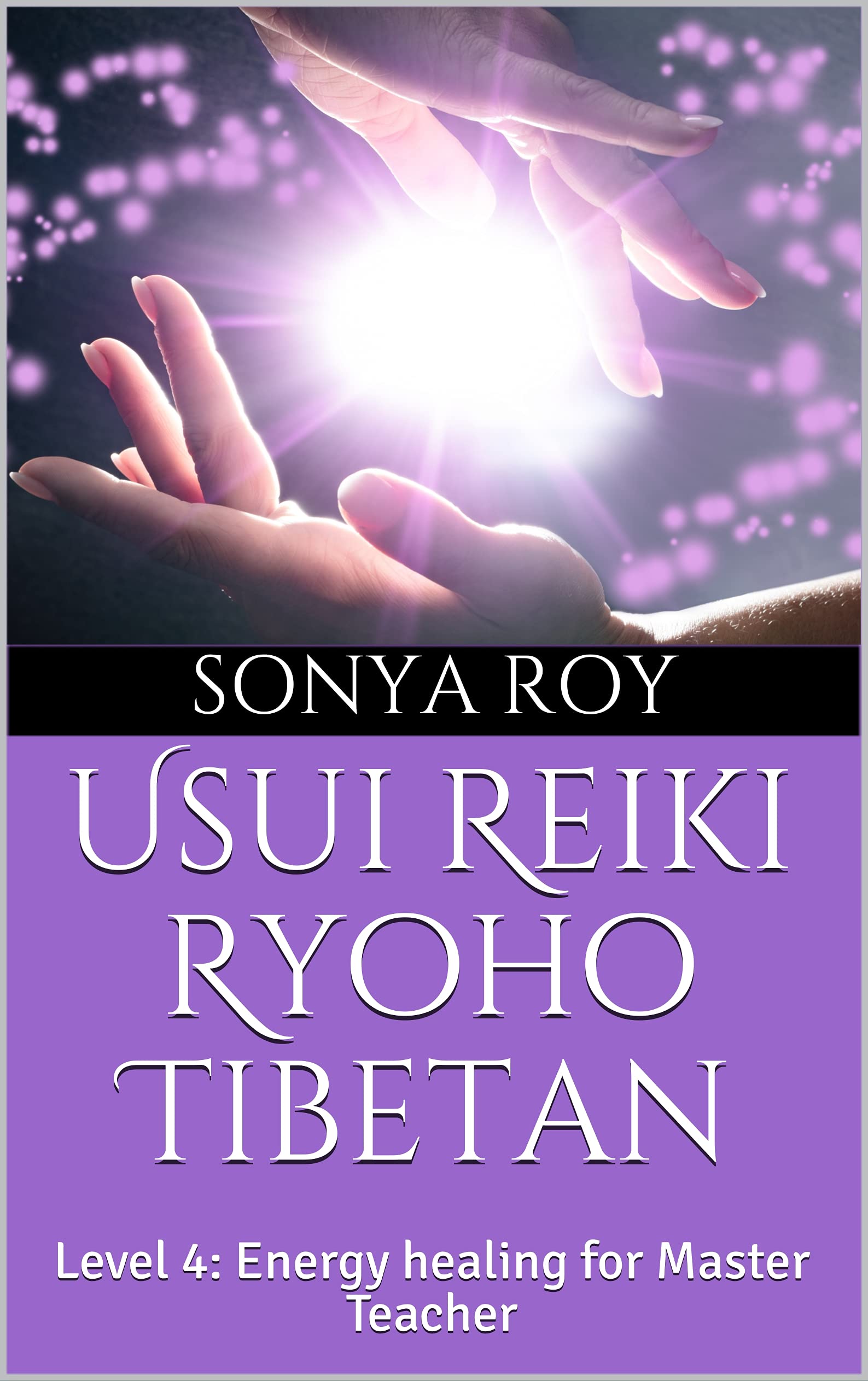 Usui Reiki Ryoho Tibetan: Level 4: Energy healing for Master Teacher by ...