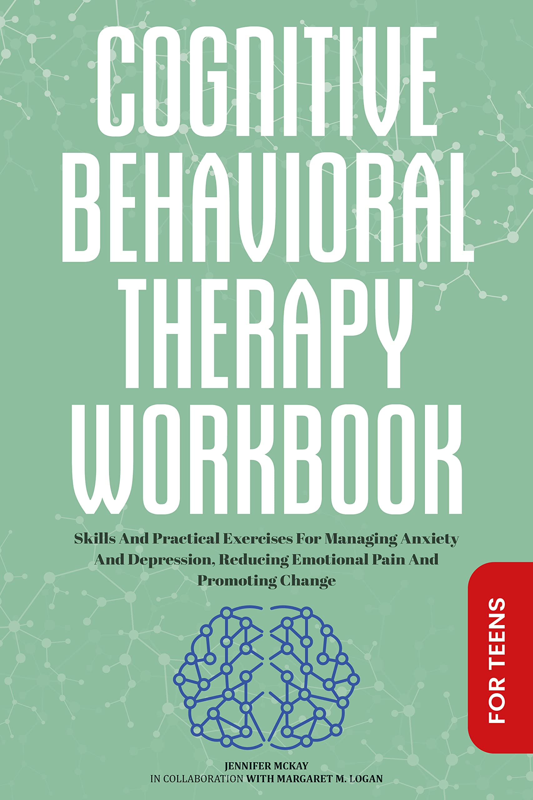 Cognitive Behavioral Therapy Workbook For Teens Skills And Practical Cognitive Behavioral Therapy Workbook For Teens Skills And Practical