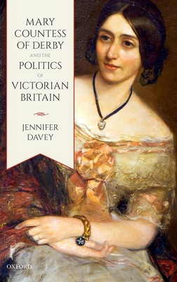 Mary, Countess of Derby, and the Politics of Victorian Britain by ...