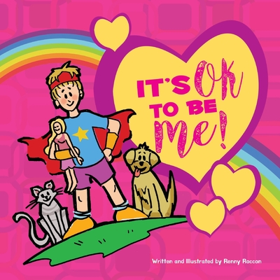 It's OK to be ME! by Renny Roccon | Goodreads