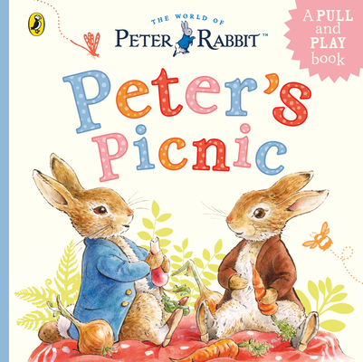 Peter Rabbit: Peter's Picnic: A Pull-Tab and Play Book by Beatrix ...