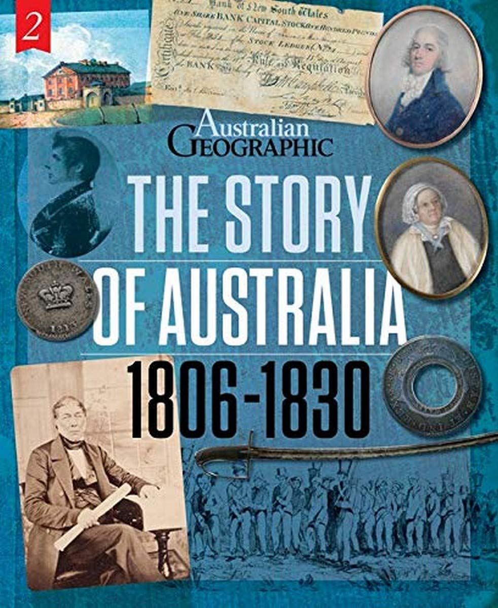The Story of Australia:1806-1830 by Australian Geographic | Goodreads