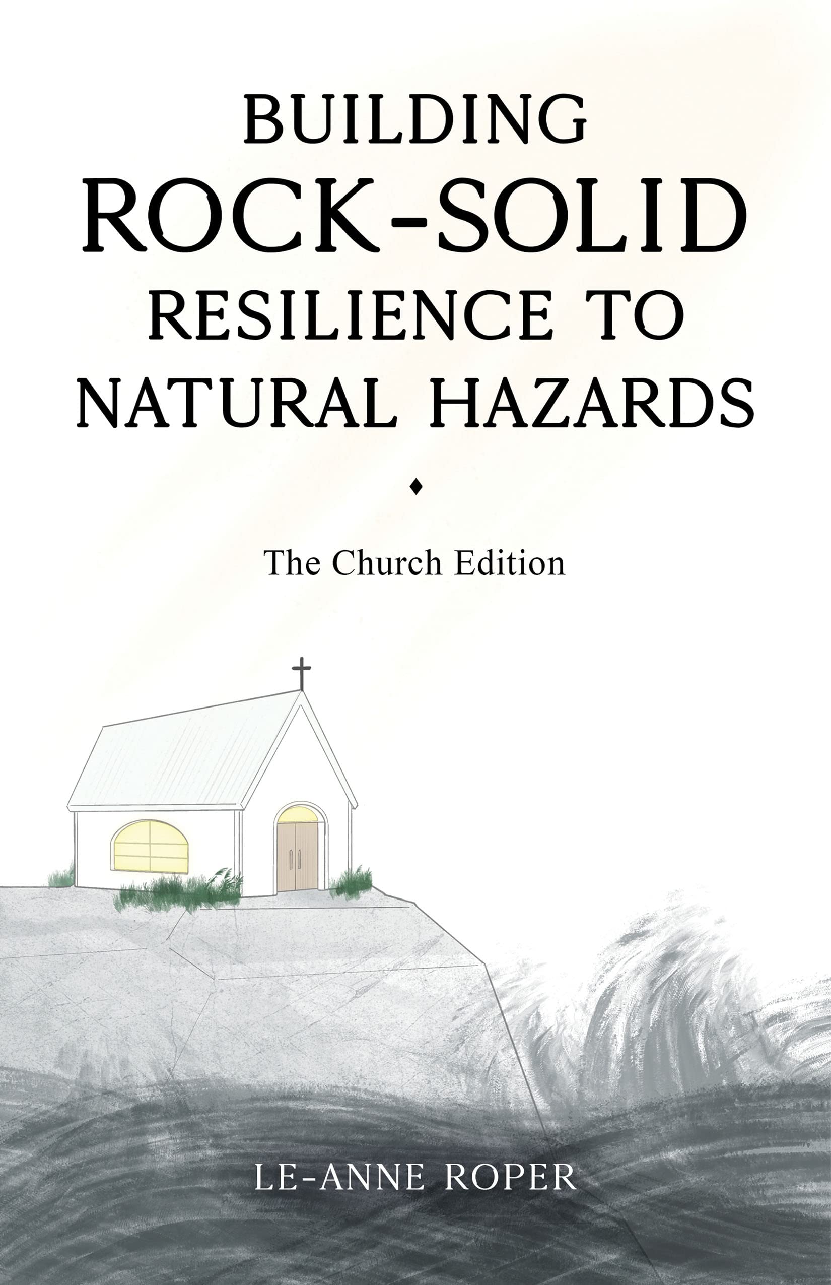 Building Rock-Solid Resilience to Natural Hazards by Le-Anne Roper ...